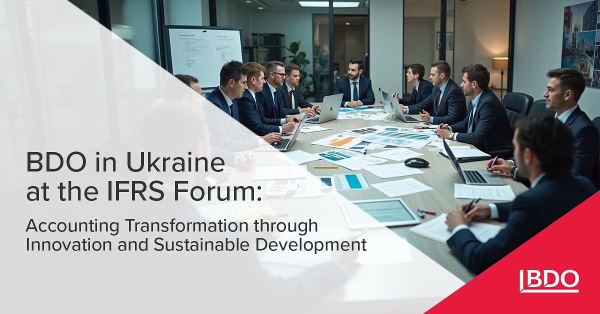 BDO in Ukraine at the IFRS Forum: digital solutions, AI, ESG reporting ...