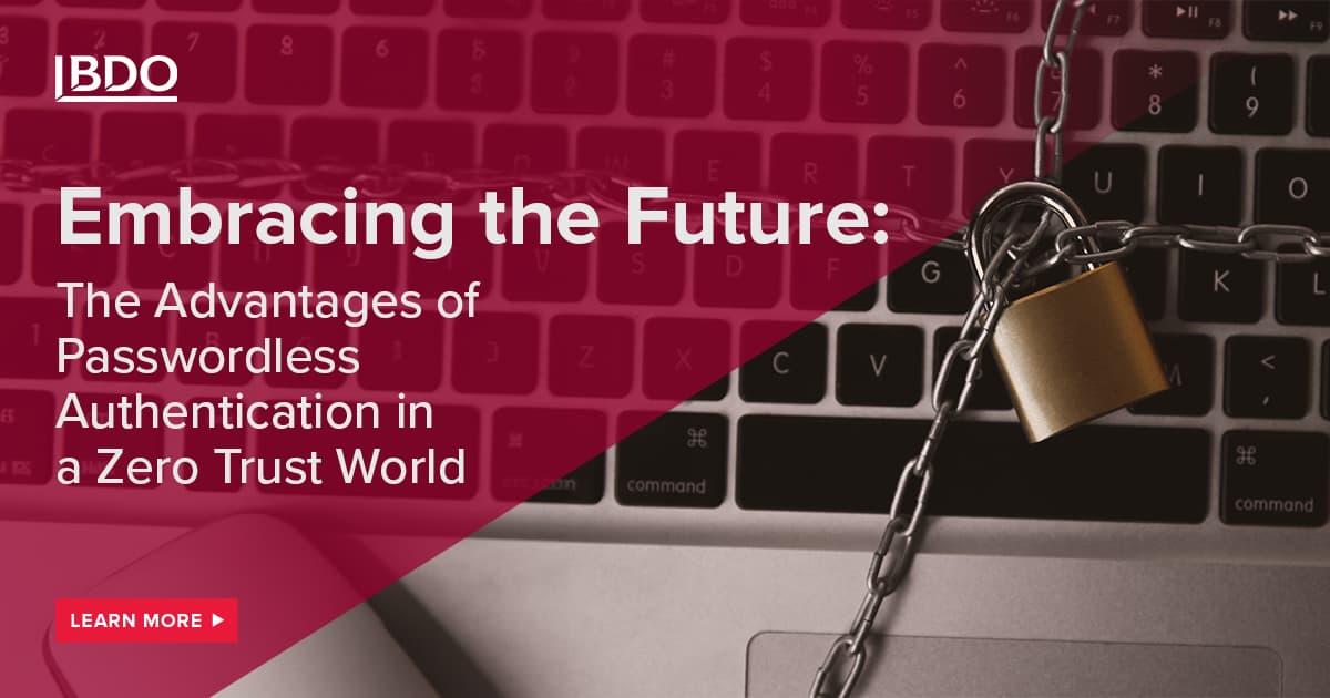 Unlocking The Benefits Of Passwordless Authentication In A Zero Trust